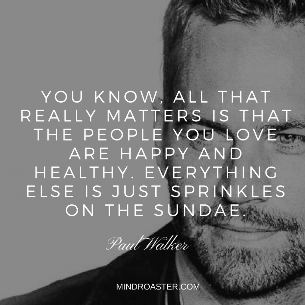 33 Great Quotes By Paul Walker That Will Make You Love Him More - Mind ...